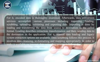 Steps involved in Data Conversion Services - PPT | PPTX