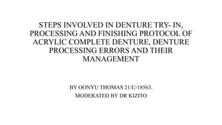 STEPS INVOLVED IN DENTURE TRY IN, PROCESSING.pptx