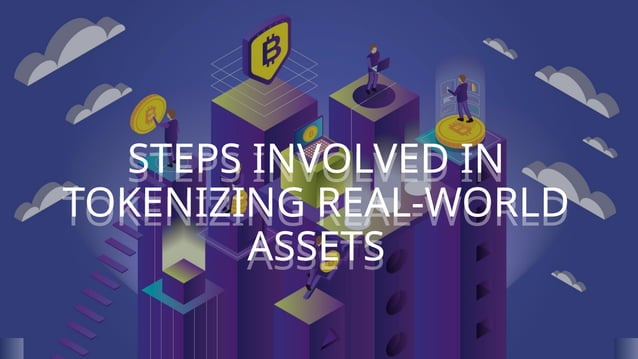 Steps Involved in Tokenizing Real-World Assets.pptx