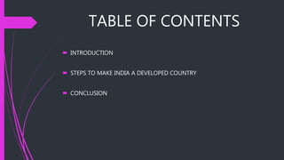 Steps needed to make india a developed country | PPTX