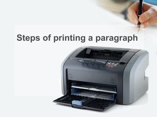 Steps of printing a paragraph | PPT