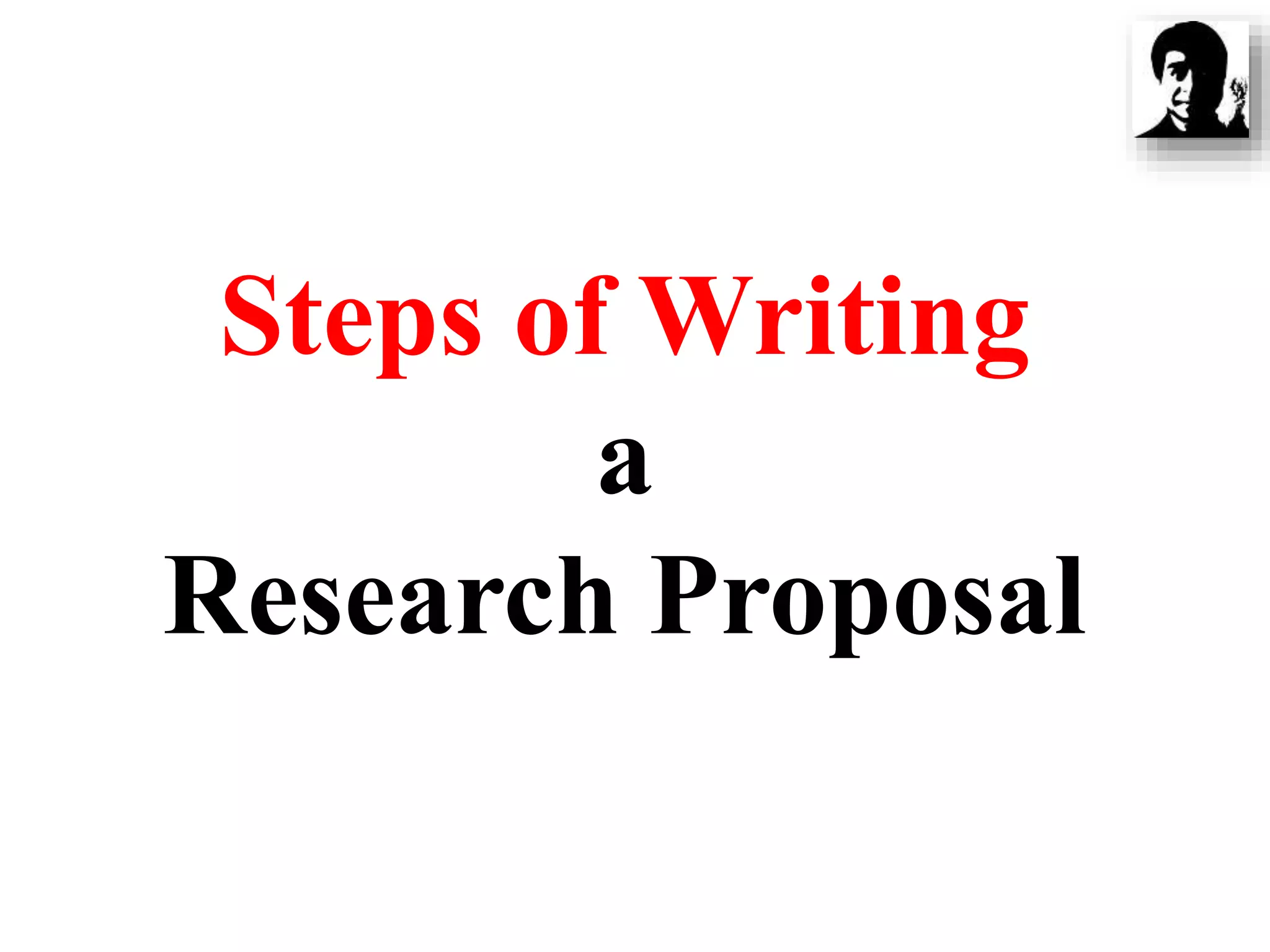 Steps of Writing a Research Proposal | PPTX