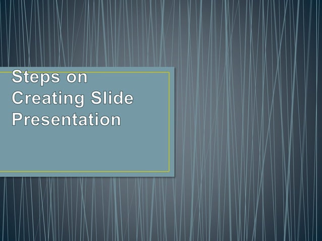 steps on creating slide show presentation.pptx steps on creating slide show presentation.pptx