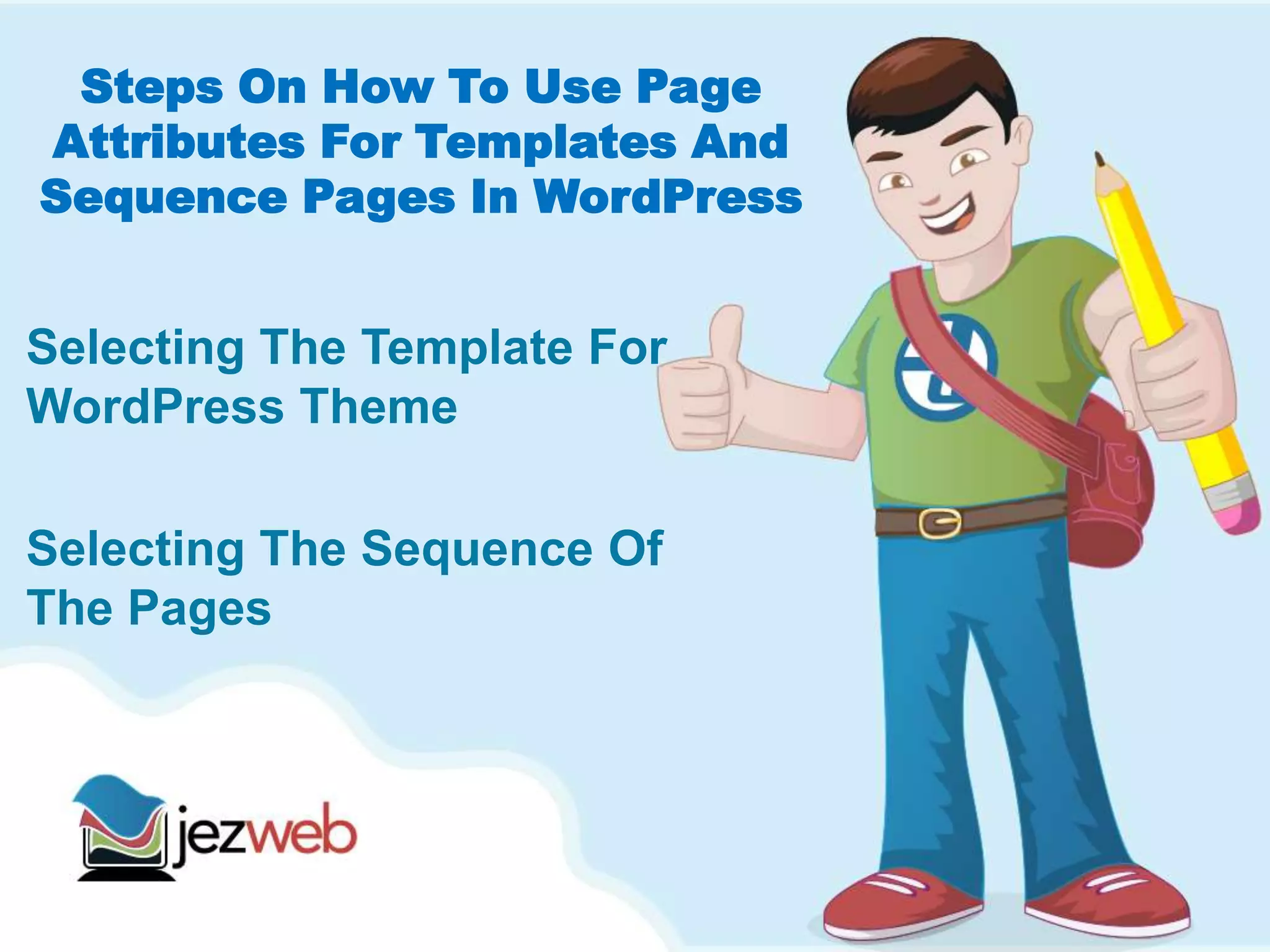 Steps on how to use page attributes for templates and sequence pages in ...