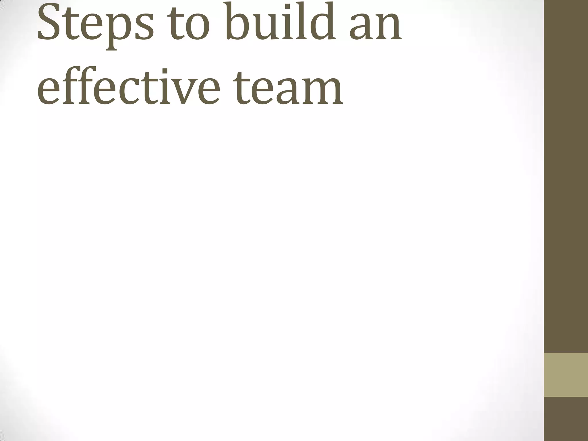 Steps to build an effective team | PPTX