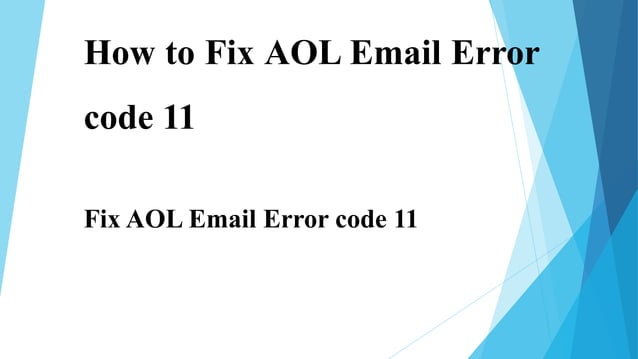 Steps to fix aol email error 11 | PPT
