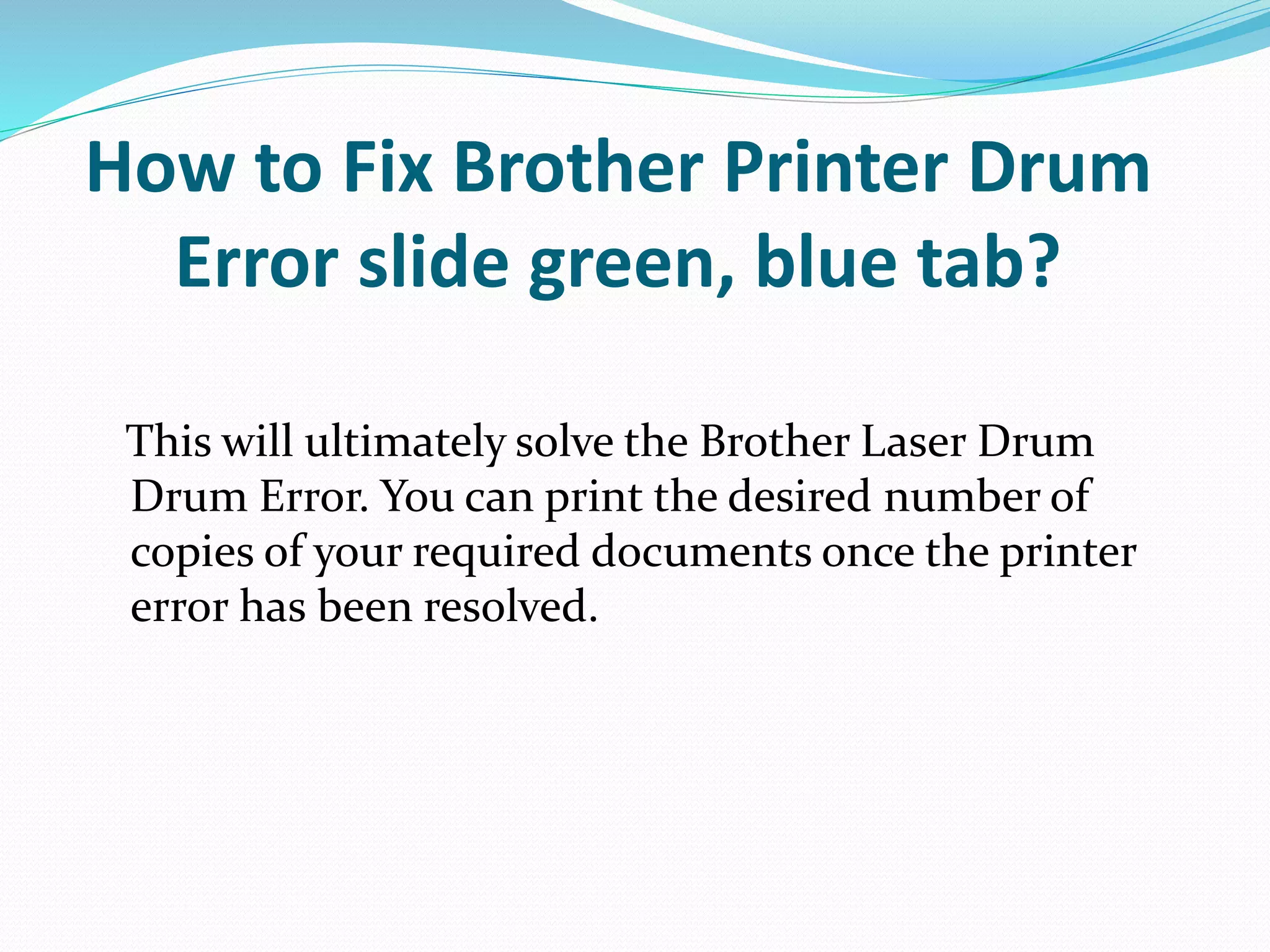 Steps to fix brother printer drum error,slide green tab & slide blue ...