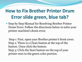 Steps to fix brother printer drum error,slide green tab & slide blue ...