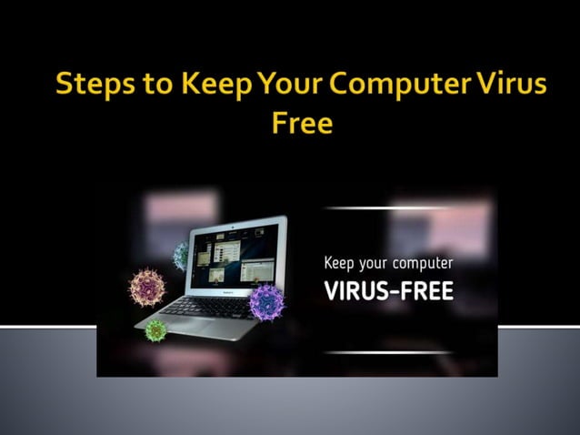 Anthony Merseal - Steps to Keep Your Computer Virus Free | PPT