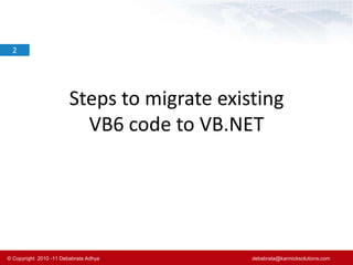 Steps to migrate vb6 application to vb dotnet | PPTX