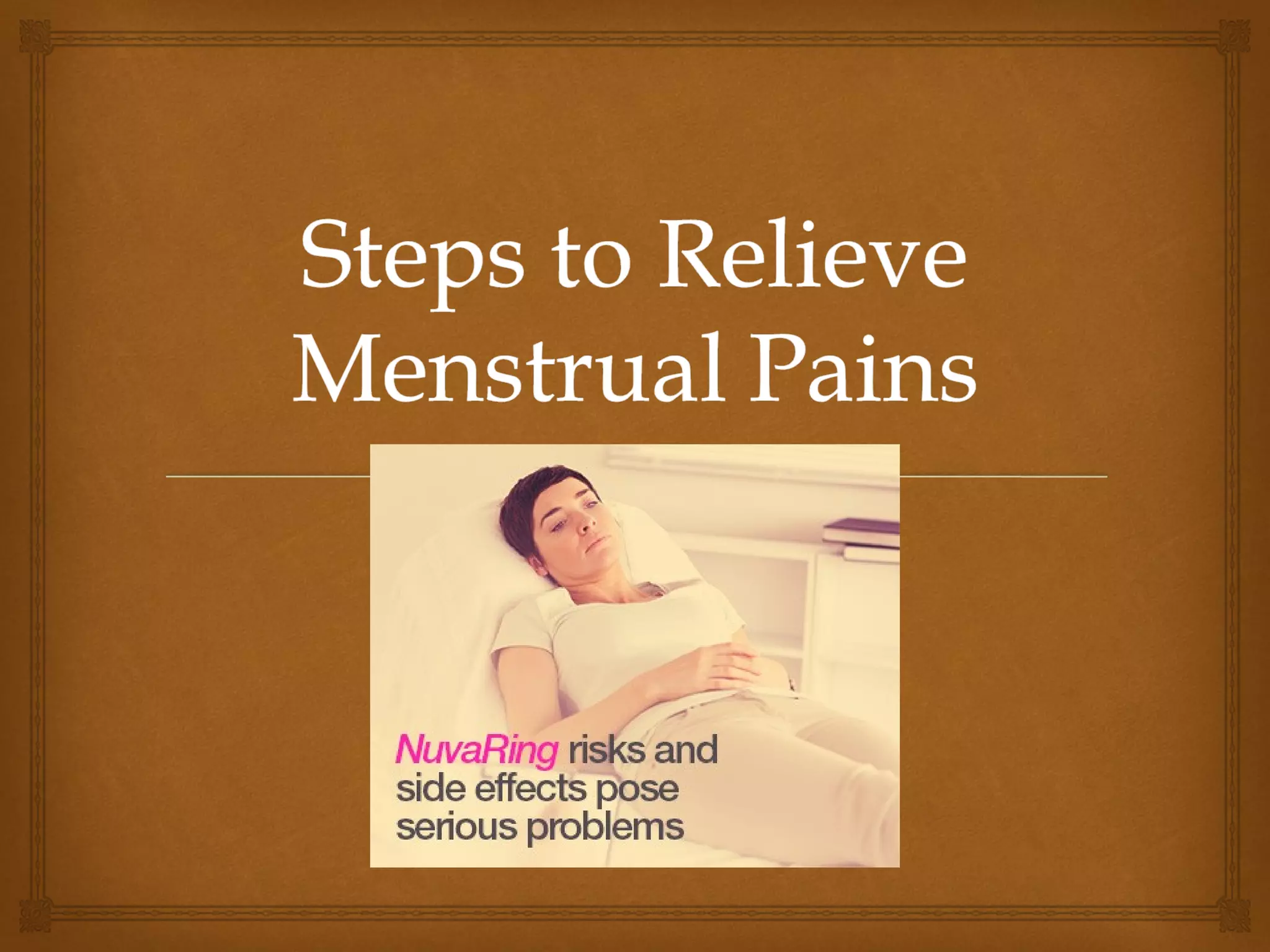 Steps to relieve menstrual pains | PPT