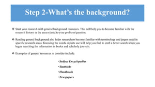 Steps to research process | PPTX | Search | Internet
