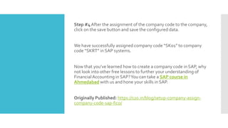 Steps to Setup Company & Assign Company Code in SAP FICO | PPTX