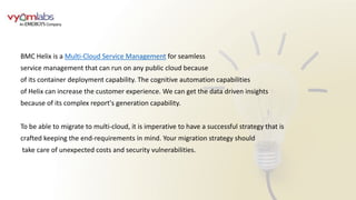 Steps to Successful BMC Helix Migration on Multi-Cloud.pptx