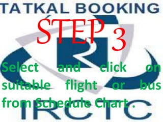 Step to reserve a Indian train ticket | PPTX