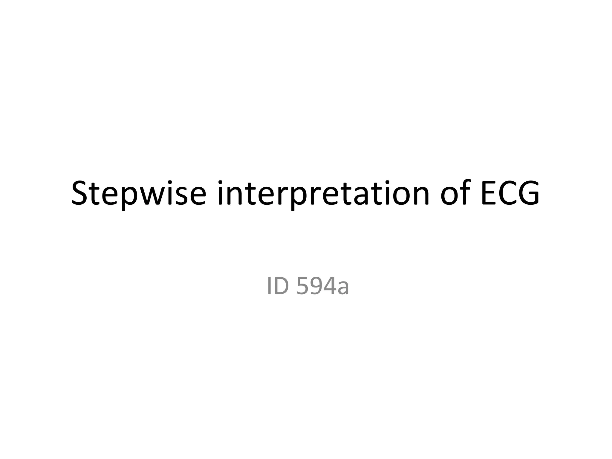 Stepwise interpretation of ECG - #9 no Dx ID 594 | PPT | Heart and Cardiovascular Diseases ...