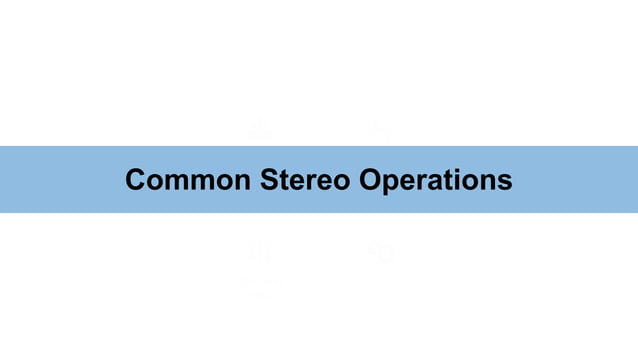 Sterio operationSTEREO-OPERATION-IN-THE-STUDIO.ppt