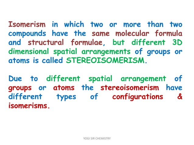 STEREOCHEMISTRY ISOMERISM OPTICAL ISOMERISM | PPT