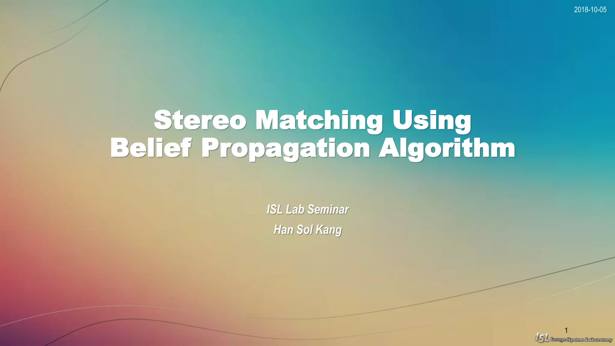 신뢰 전파 기법을 이용한 스테레오 정합stereo Matching Using Belief Propagation Algorithm Ppt