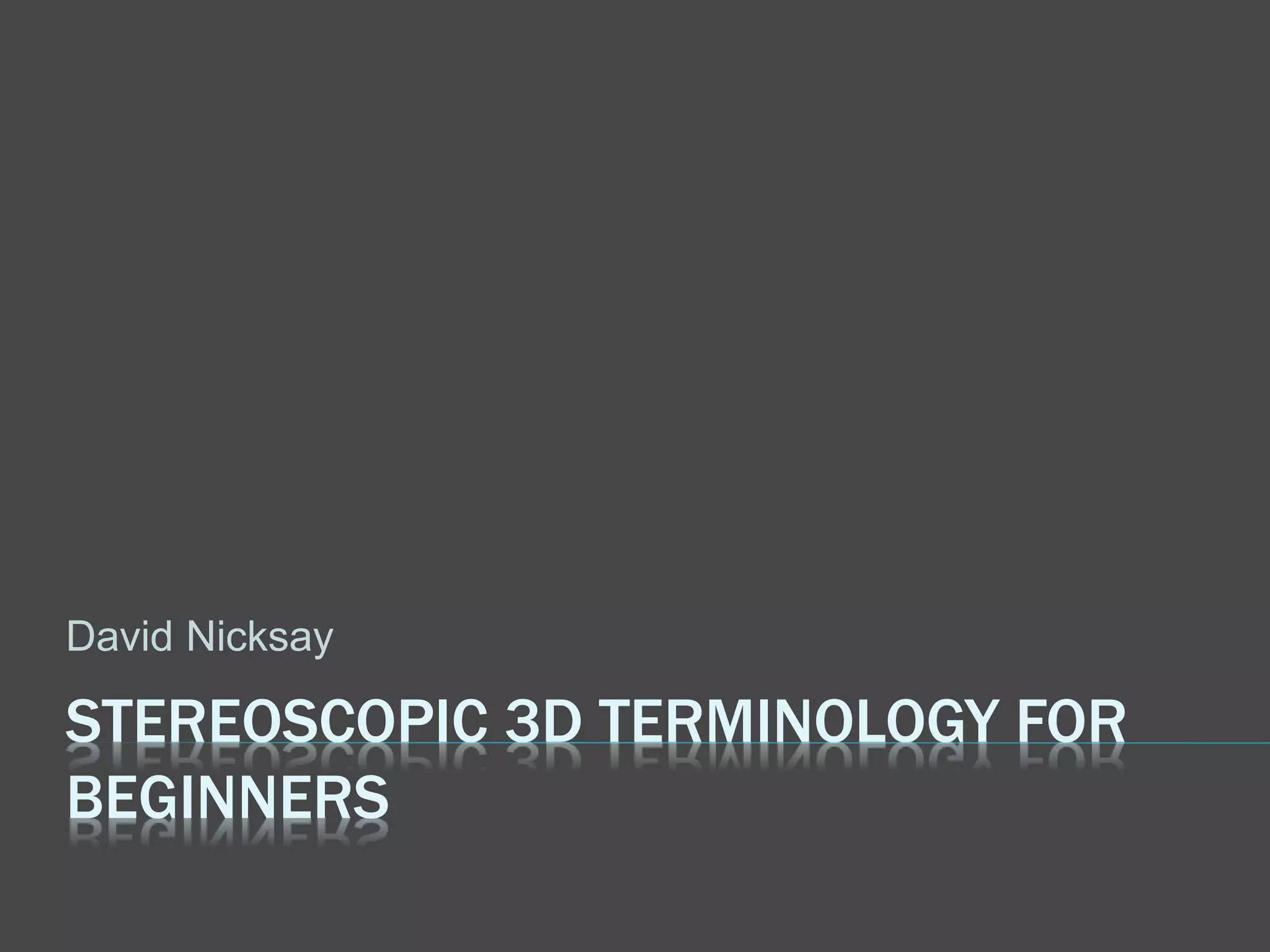 Stereoscopic 3D Terminology for Beginners | PPTX