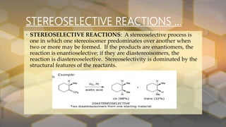 Stereoselective and stereospecific reactions | PPTX