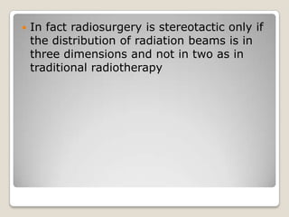 Stereotactic radiosurgery (srs) | PPTX