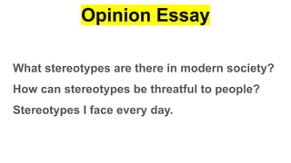 Stereotypes. What is it? Why people believe that stereotypes can ...