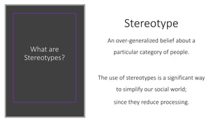 Stereotypes Simplify our Social World Greg DeShields.pptx