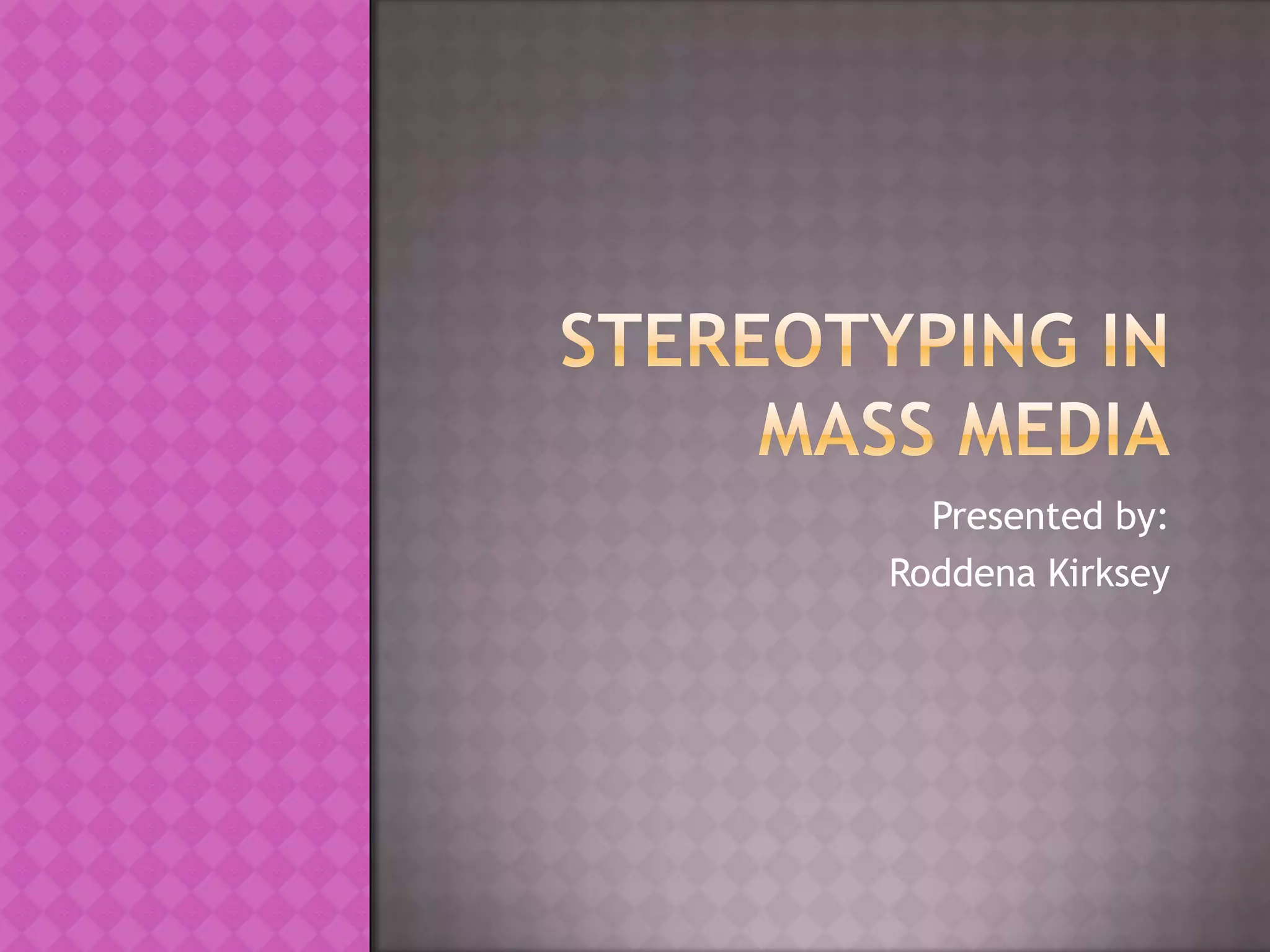 Stereotyping In Mass Media | PPTX