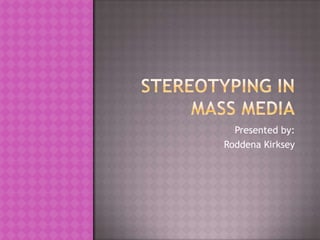 Stereotyping In Mass Media | PPTX