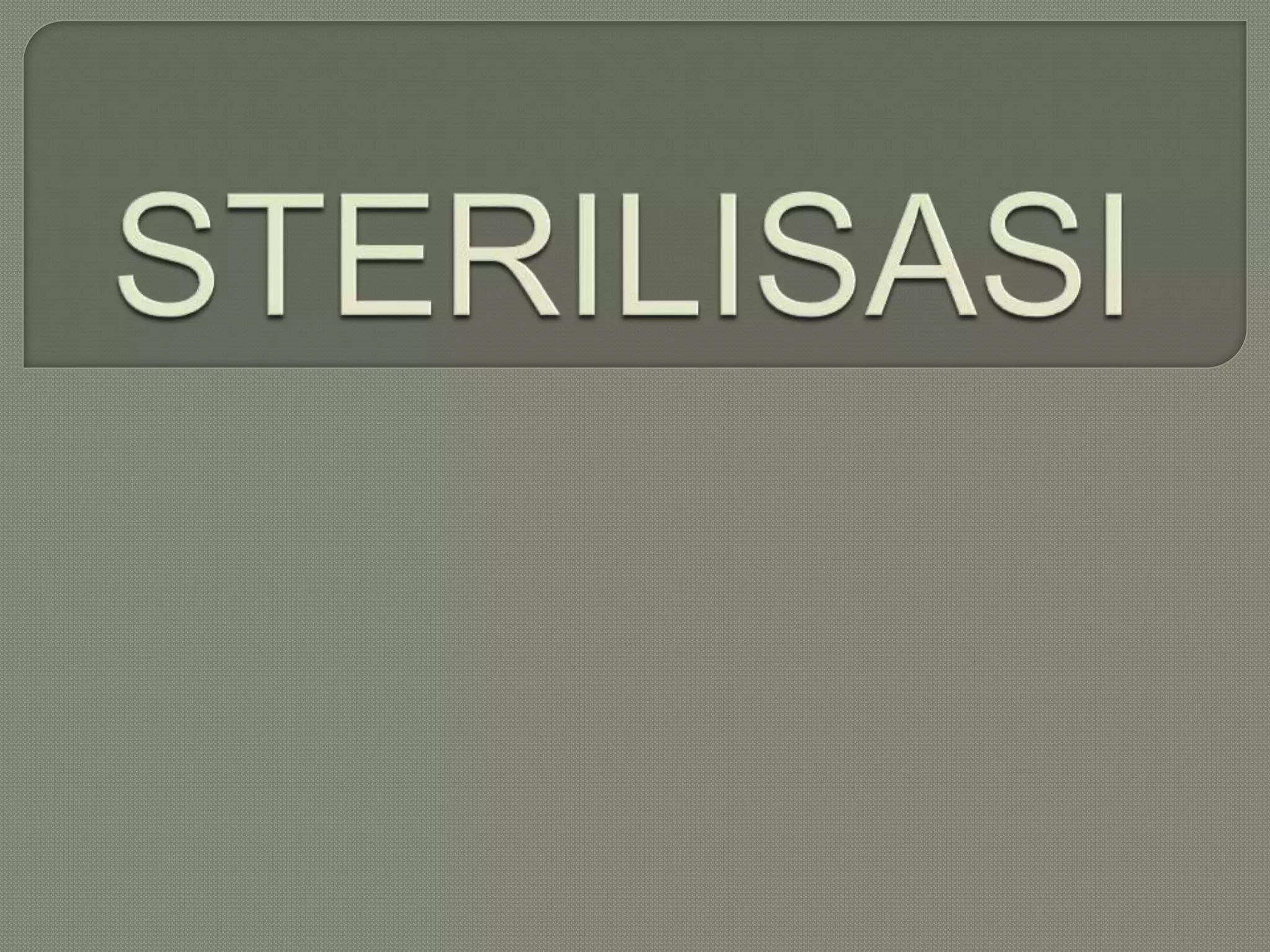 Sterilisasi Mikrobiologi | PPTX