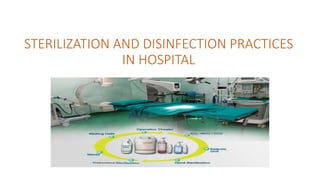 STERILIZATION AND DISINFECTION PRACTICES IN HOSPITAL.pptx