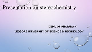 Steriochemistry ppt | PPTX
