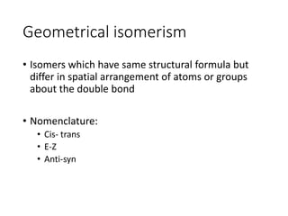 Steriochemistry of organic compounds geometrical isomers | PPT