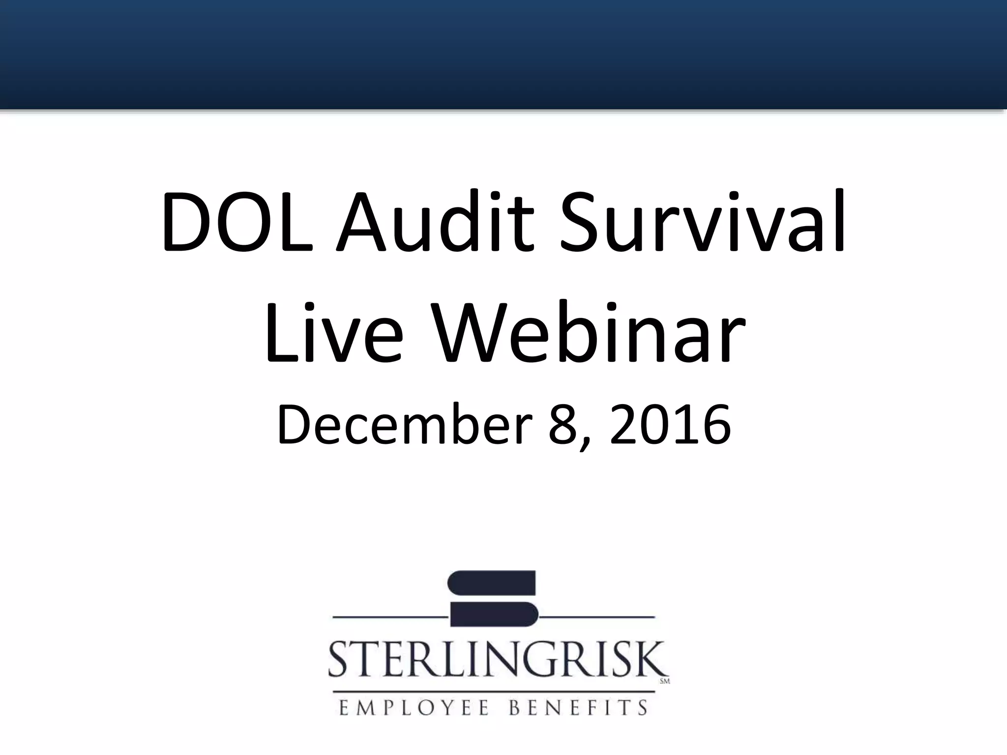 SterlingRisk and Stacy Barrow Present - Surviving a DOL Audit | PPTX