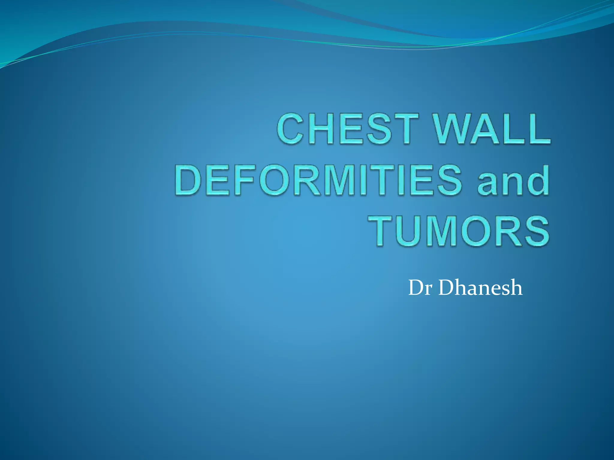 Sternal/ Chest wall deformities and Tumors | PPTX
