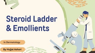 Steroid Ladder and Emollients presentation.pptx
