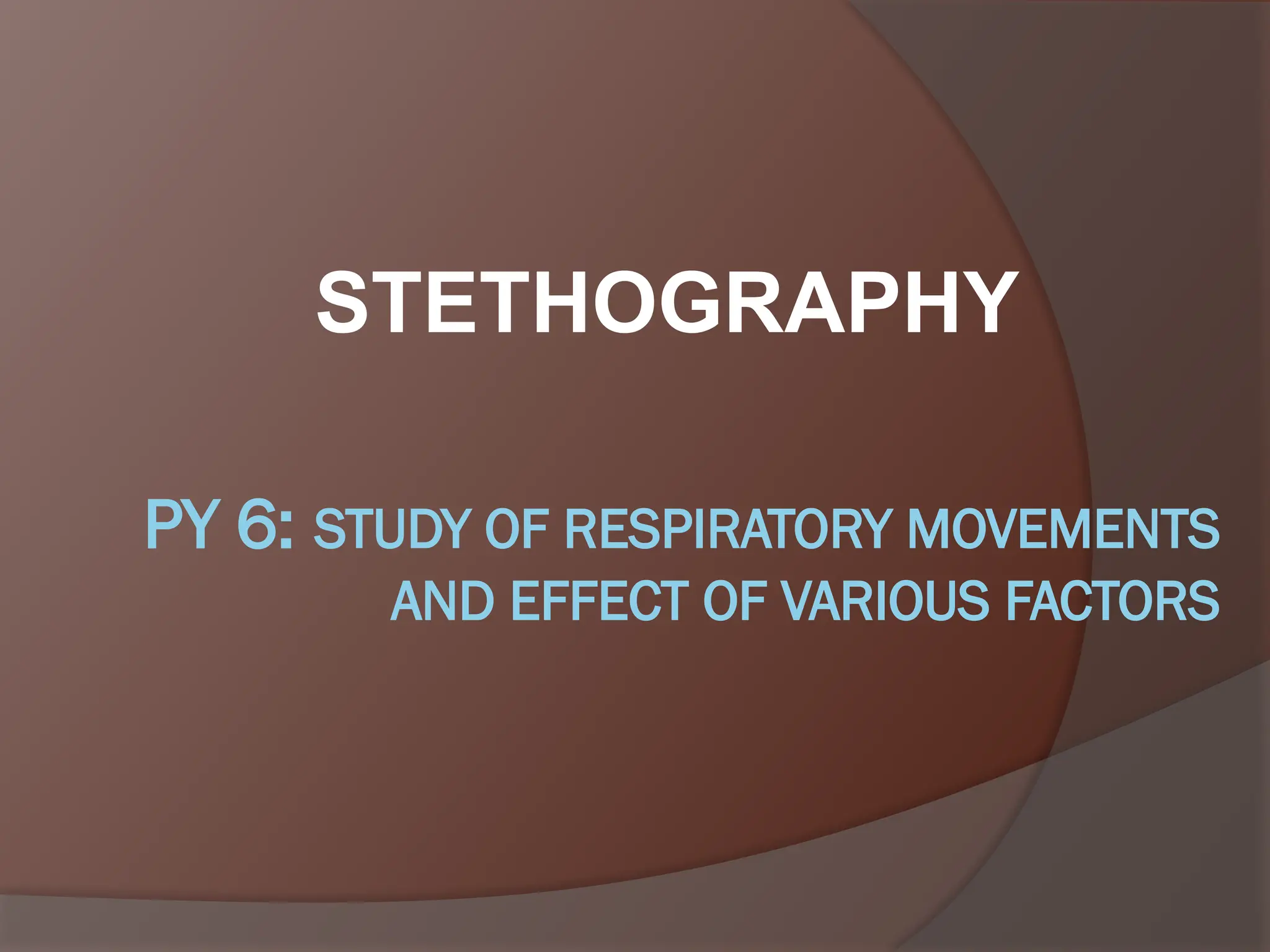 STETHOGRAPHY.CLINICAL PRACTICAL DEMONSTRATION | PPTX