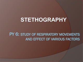 STETHOGRAPHY.CLINICAL PRACTICAL DEMONSTRATION | PPTX