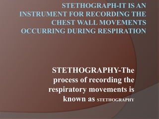 STETHOGRAPHY.CLINICAL PRACTICAL DEMONSTRATION | PPTX