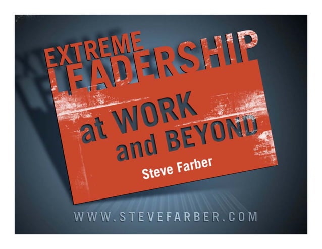 Steve Farber's The Radical Leap: Extreme Leadership at Work and Beyond ...