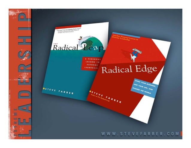 Steve Farber's The Radical Leap: Extreme Leadership at Work and Beyond ...