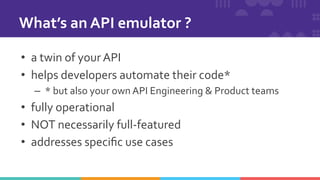 Emulators as an Emerging Best Practice for API providers | PPT