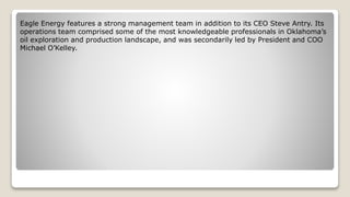 Executive Profile - Michael O’Kelley, President, COO at Eagle Energy | PPTX