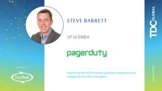 #TDCGlobal 2019, Steve Barrett, VP of EMEA at PagerDuty | PPTX