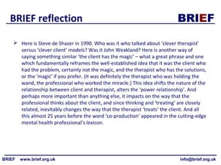 Solution Focused Brief Therapy, Steve de Shazer and BRIEF | PPT