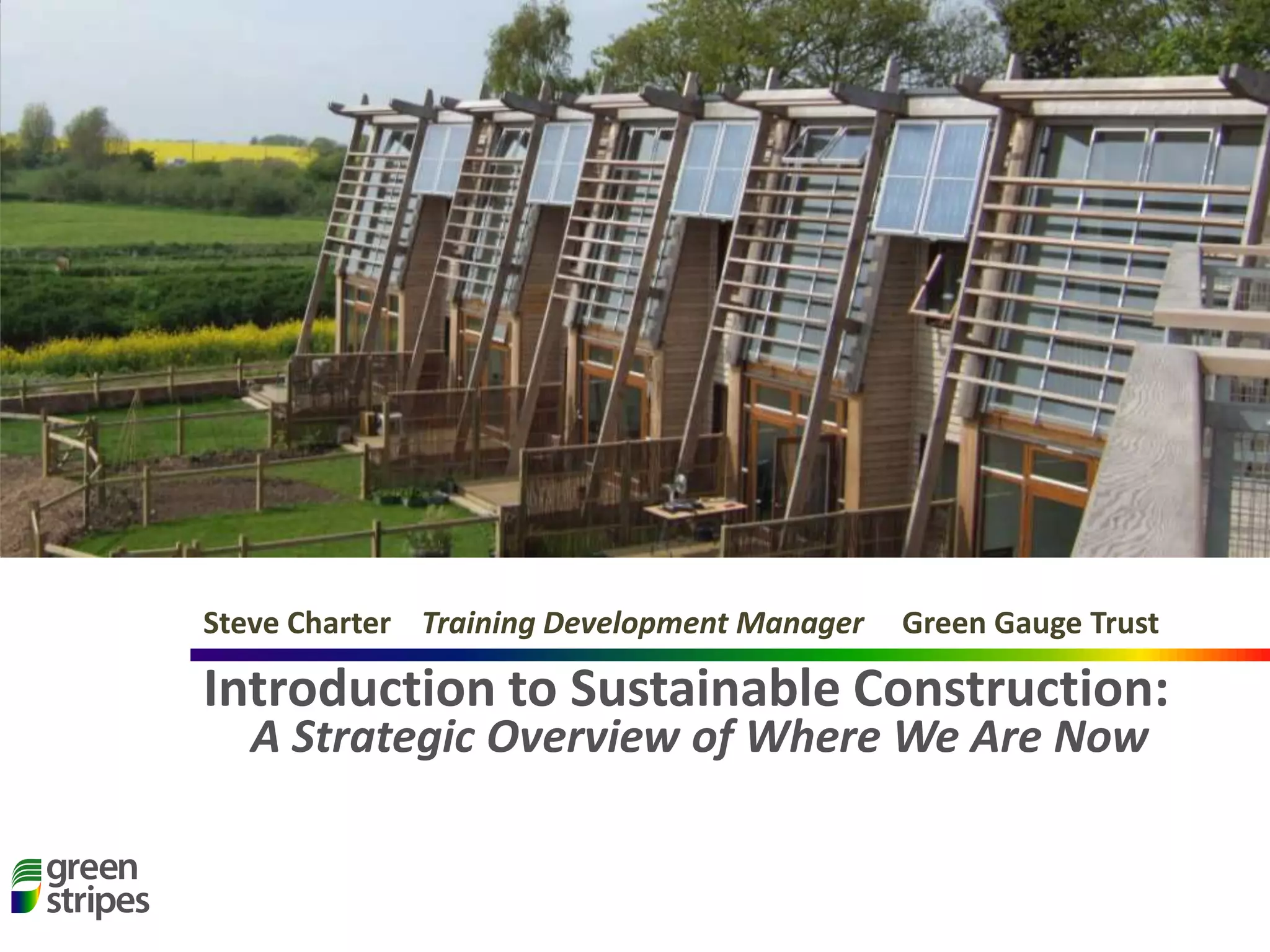 Steve Charter, Green Gauge Trust - "Introduction to Sustainable Construction: A Stategic ...