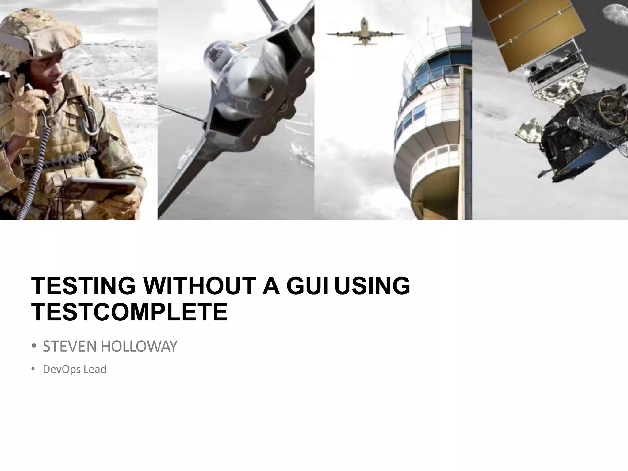 Testing Without A Gui Using Testcomplete Ppt