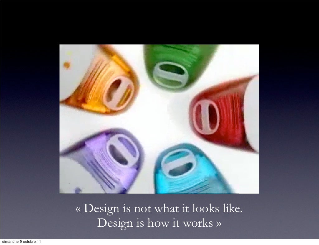 « Design is not what