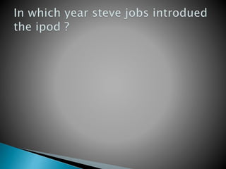 Steve jobs Quiz - Part - 6 | PPT